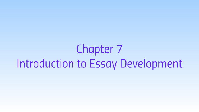 Chapter 7: Introduction to Essay Development by Kristine Weir-Martell ...