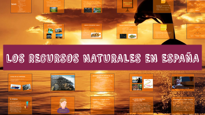 LOS RECURSOS NATURALES EN ESPAÑA by Yajaira Batista on Prezi