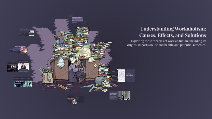 Understanding Workaholism: Causes, Effects, and Solutions by julia ...