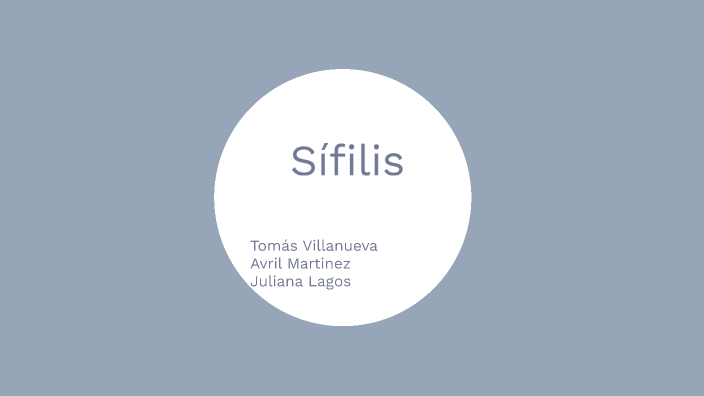 sifilis by tomás villanueva laborde on Prezi