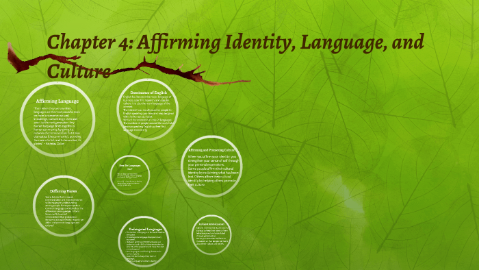 Chapter 4: Affirming Identity, Language, and Culture by M Martin on Prezi