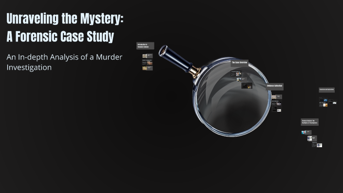 Unraveling the Mystery: A Forensic Case Study by Mackenzie Bufford on Prezi