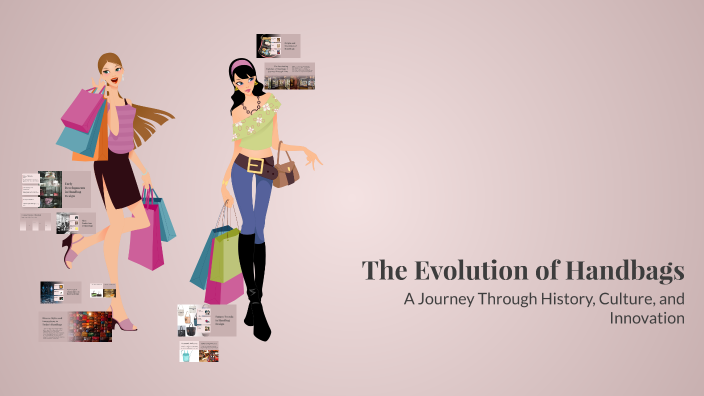 The Evolution of Handbags by Sharanya Nimse on Prezi