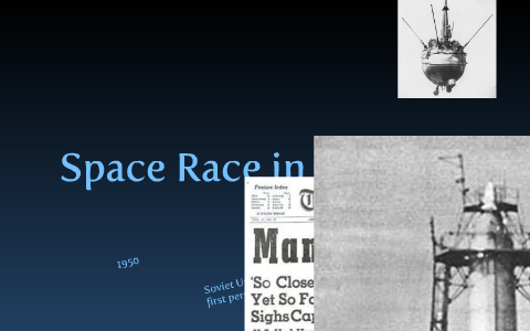 Space Race in the 1950's by Pamela Becerra on Prezi
