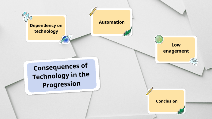 Consequences of Technology Progression by 소영 박 on Prezi