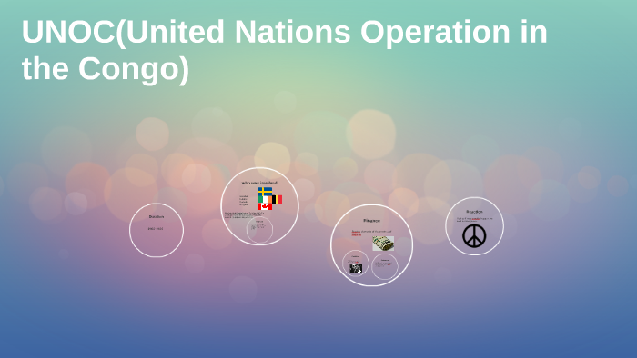UNOC(United Nations Operation in the Congo) by shayn seguin on Prezi