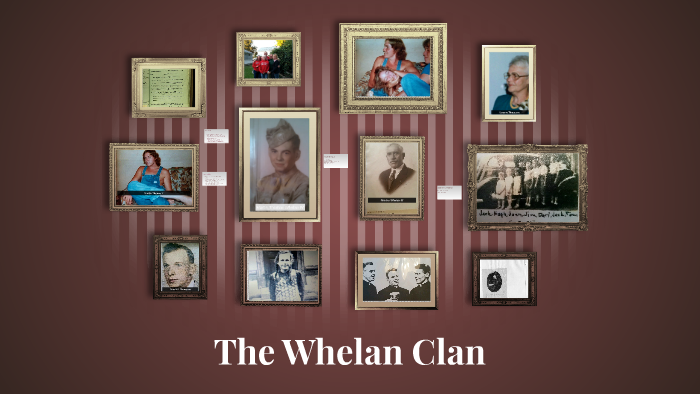 The Whelan Clan by Sean Whelan on Prezi