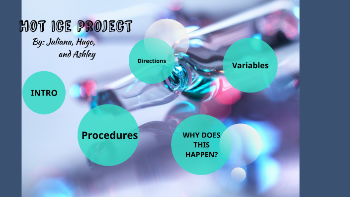 Hot Ice Lab Project by Hugo Arguelles on Prezi