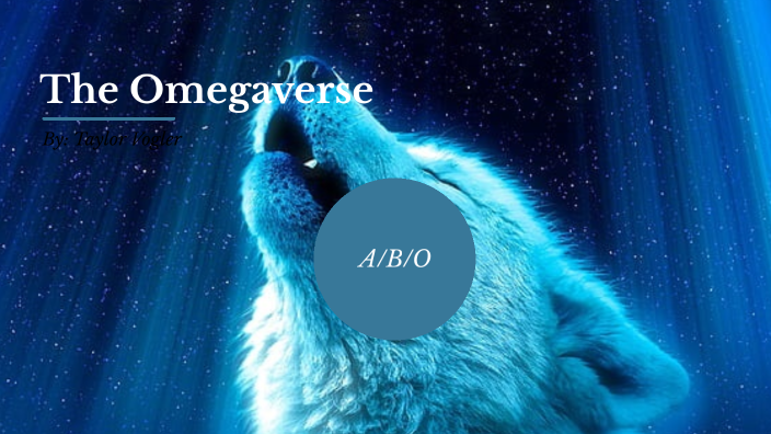 Omegaverse by Taylor V on Prezi
