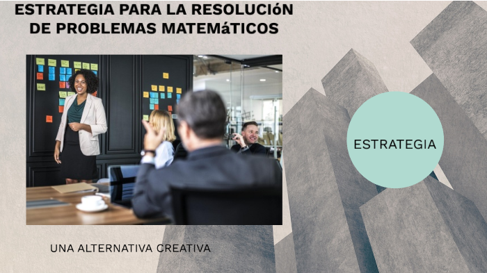 ESTRATEGIA PARA LA RESOLUCIÓN DE PROBLEMAS MATEMÁTICOS by YESICA ...