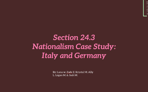Section 24.3 Nationalism Case Study: Italy and Germany by on Prezi