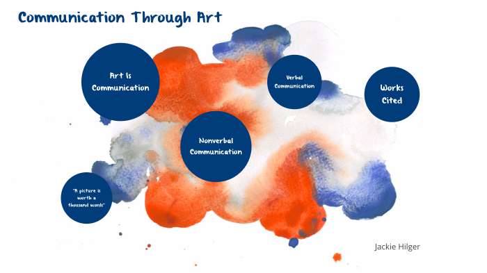 Communication Through Art by Jackie Hilger on Prezi
