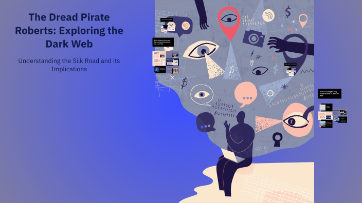 The Dread Pirate Roberts: Exploring the Dark Web by Demetrice Horton on ...