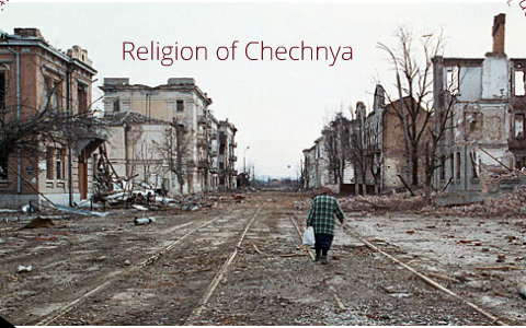 Religion of Chechnya by Clemens Zatloukal on Prezi