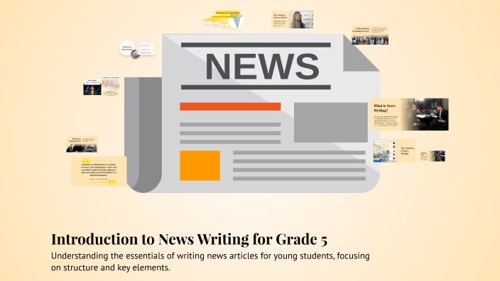 Introduction to News Writing for Grade 5 by Gracia Sotelo on Prezi