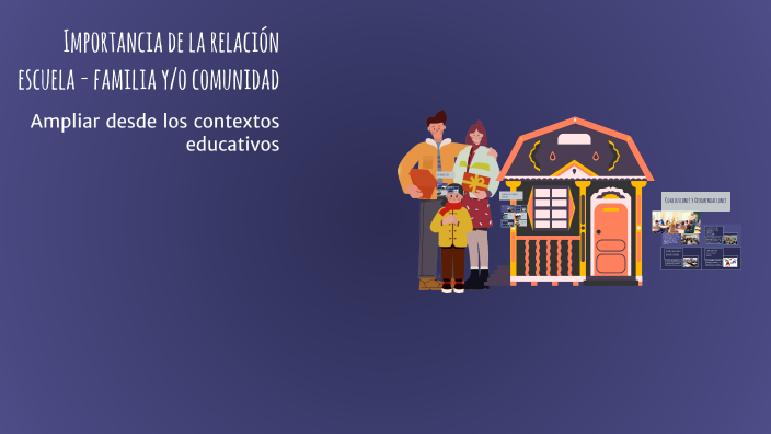 Importancia de la relación escuela - familia y/o comunidad by maria estela negrete palencia on Prezi