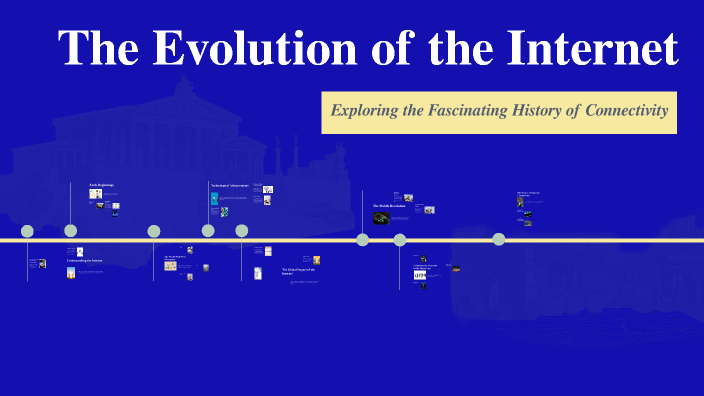 The Evolution of the Internet by keerthika nambiar on Prezi