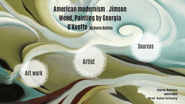 American modernism . Jimson Weed, Painting by Georgia O'Keeffe by Dania ...