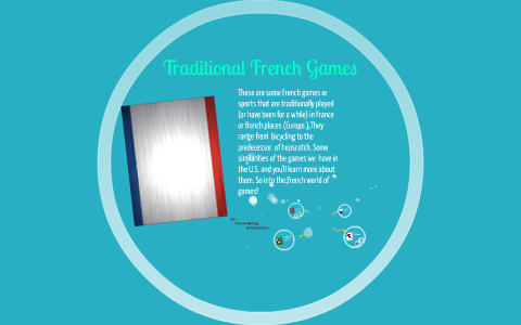 Traditional French Games by Felix Mahmoud on Prezi