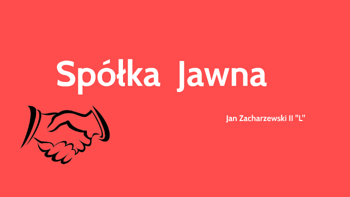 Spółka Jawna - Prezentacja PP by Janek Bolek Zacharzewski on Prezi