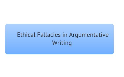 Ethical Fallacies by Robby VanTwyver on Prezi