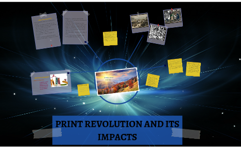 PRINT REVOLUTION AND ITS IMPACTS by md azeez on Prezi