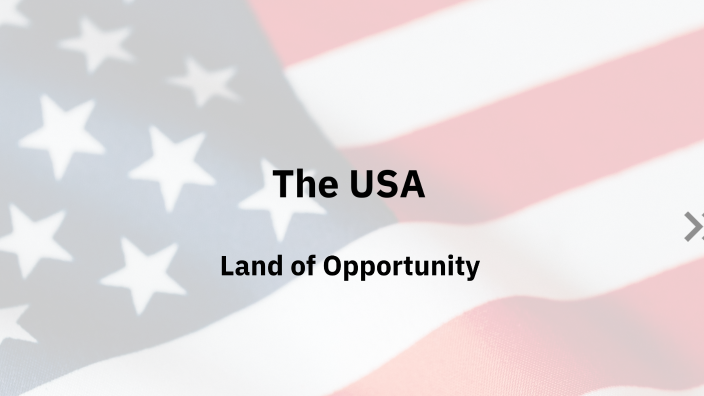 The USA: Land of Opportunity by Orpheas Lambert on Prezi
