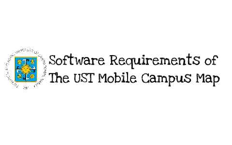 Software Requirements of UST Campus Map by Von Eric Cleofe on Prezi