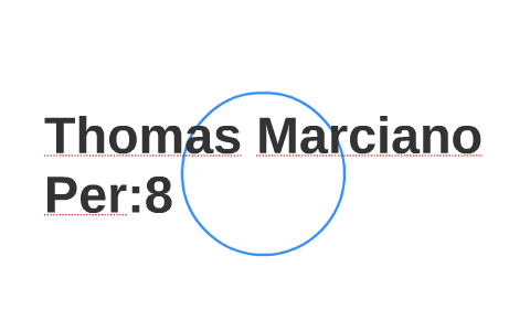Thomas Marciano by Matthew Marciano on Prezi