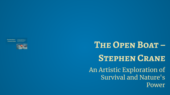 The Open Boat – Stephen Crane by S M on Prezi
