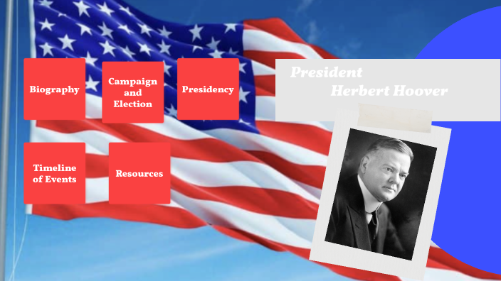 Herbert Hoover President Report by Olivia Chandra on Prezi