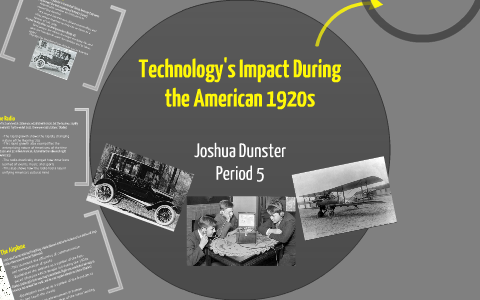 Technology of the American 1920s by Joshua Dunster on Prezi