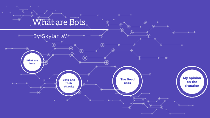 What are Bots by Skylar Weber on Prezi