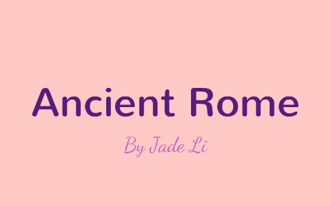ancient rome by Jade Enright on Prezi