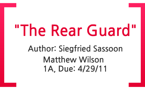 "The Rear Guard" by matthew wilson on Prezi