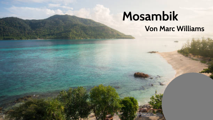 Mosambik by Marc Williams on Prezi