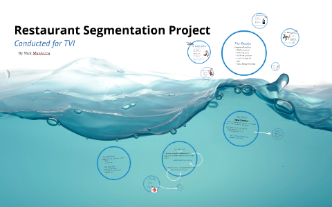 Restaurant Segmentation Project by Nick Manluccia on Prezi