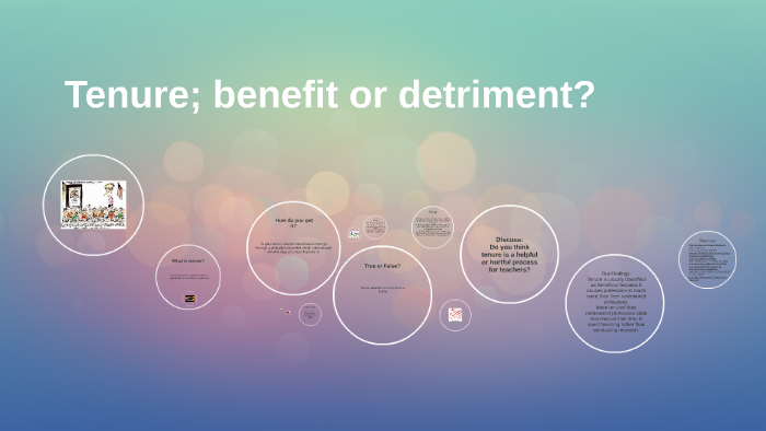 Tenure, benefit or detriment? by Marissa Macaluso on Prezi