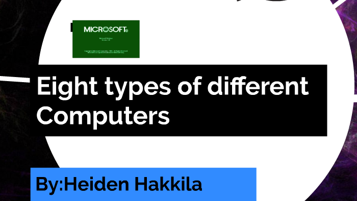 Eight types of different Computers by haden hakkila on Prezi