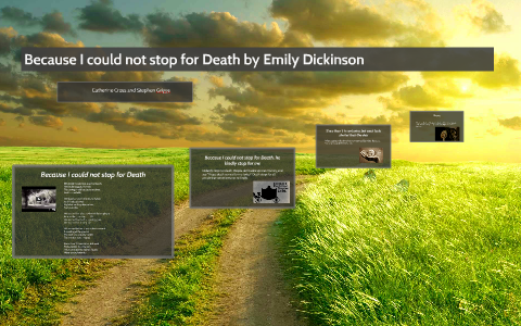 Because I could not stop for Death by Emily Dickinson by Catherine ...