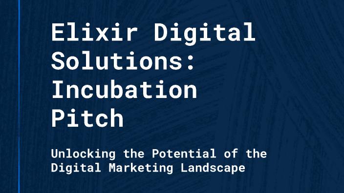 Elixir Digital Solutions: Incubation Pitch by Syed Bilal Ali on Prezi