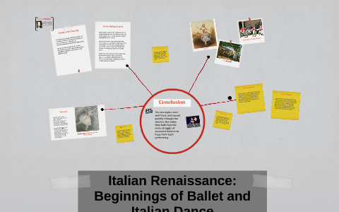 Italian Renaissance: Beginnings of Ballet by Alexis Vellis on Prezi
