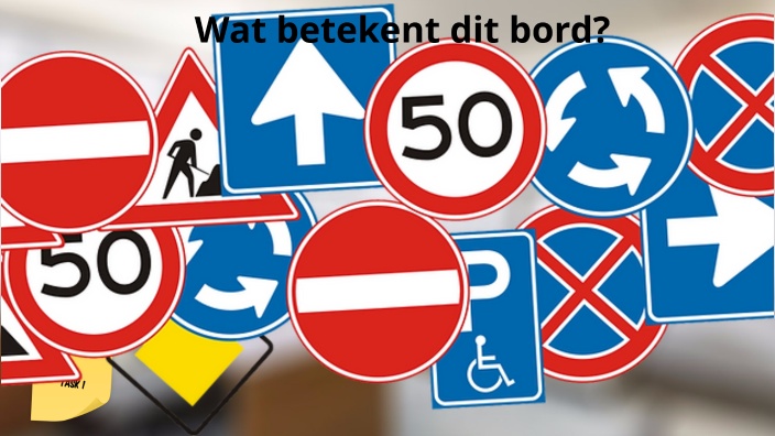 Wat betekent dit bord? by ob 7e montessori on Prezi