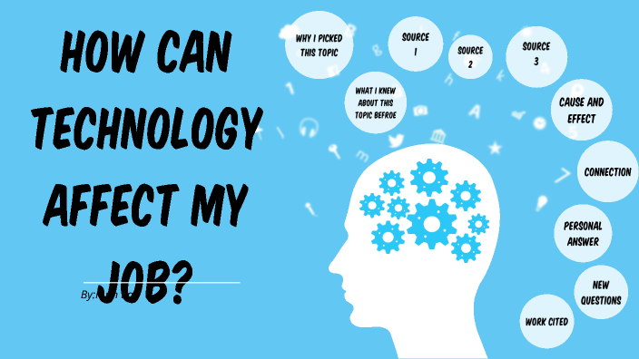 How can technology affect my job? by Ruth Par on Prezi