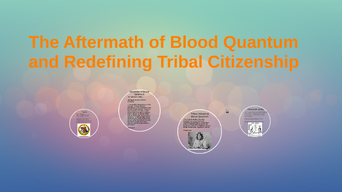The Aftermath of Blood Quantum and Redefining Tribal Citizen by Joseph ...