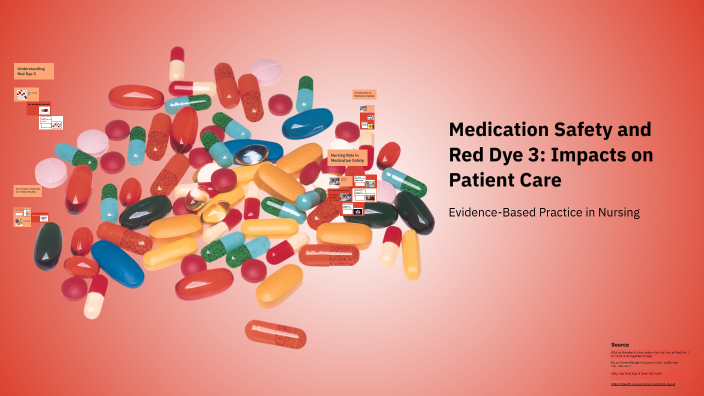 Medication Safety and Red Dye 3: Impacts on Patient Care by Jeet Patel ...