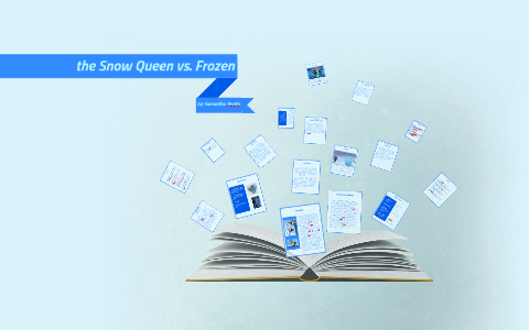 the Snow Queen vs. Frozen by Sam Territo on Prezi