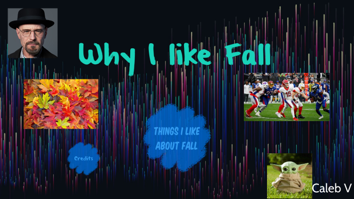 Things I love about fall by Caleb Valenzuela on Prezi