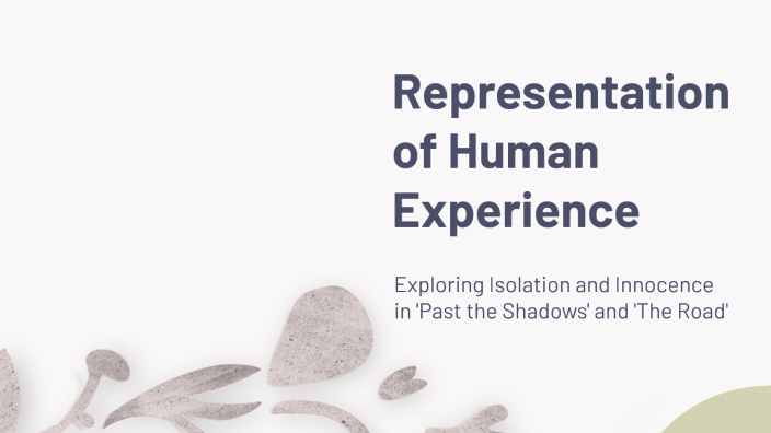 Representation of Human Experience by Ruby Grainger on Prezi
