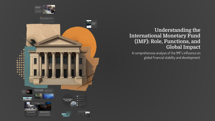 Understanding the International Monetary Fund (IMF): Role, Functions ...